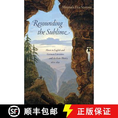 【3-4周达】Resounding the Sublime: Music in English and German Literature and Aesthetic Theory, 1670-... [9780812253085]