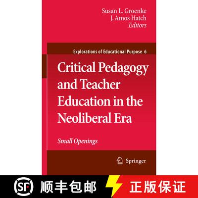 【3-4周达】精装 Critical Pedagogy and Teacher Education in the Neoliberal Era : Small Openings [9781402095870]