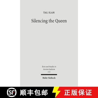 【3-4周达】Silencing the Queen : The Literary Histories of Shelamzion and Other Jewish Women [9783161488795]