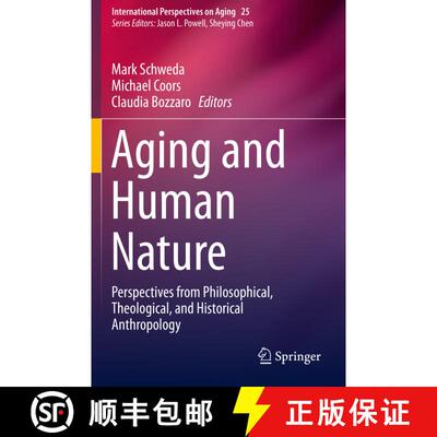 【3-4周达】Aging and Human Nature : Perspectives from Philosophical, Theological, and Historical Anth... [9783030250997]