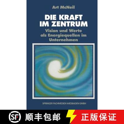 【3-4周达】Die Kraft im Zentrum : Vision und Werte als Energiequellen im Unternehmen [9783409191241]