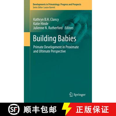 【3-4周达】Building Babies : Primate Development in Proximate and Ultimate Perspective [9781489990327]