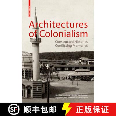 【3-4周达】Architectures of Colonialism – Constructed Histories, Conflicting Memories [9783035626742]