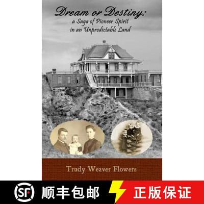 【3-4周达】Dream or Destiny: a Saga of Pioneer Spirit in an Unpredictable Land [9780990300403]