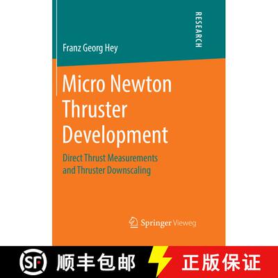 【3-4周达】Micro Newton Thruster Development: Direct Thrust Measurements and Thruster Downscaling [9783658248659]