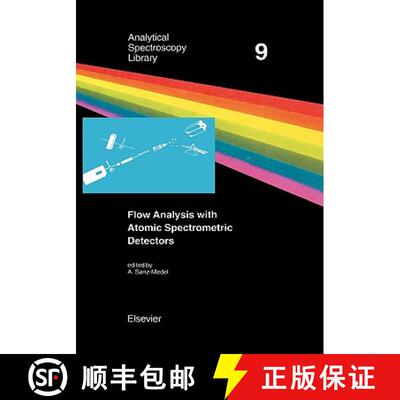【3-4周达】Flow Analysis with Atomic Spectrometric Detectors: Volume 9 [9780444823915]