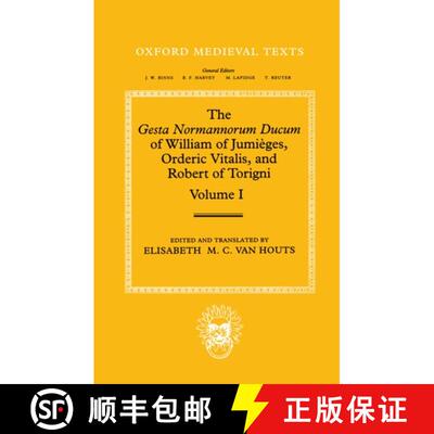 【3-4周达】精装 The Gesta Normannorum Ducum of William of Jumi`eges, Orderic Vitalis, and Robert of T... [9780198222712]