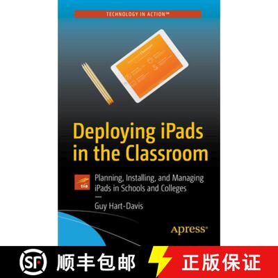 【3-4周达】Deploying iPads in the Classroom : Planning, Installing, and Managing iPads in Schools and... [9781484229279]