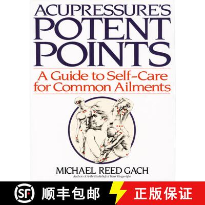 【3-4周达】Acupressure's Potent Points: A Guide to Self-Care for Common Ailments [9780553349702]