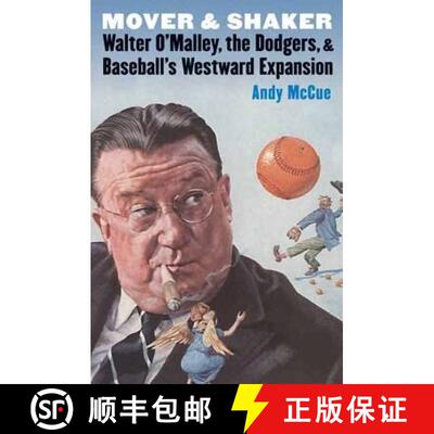 【3-4周达】Mover and Shaker: Walter O'Malley, the Dodgers, and Baseball's Westward Expansion [9780803278424]
