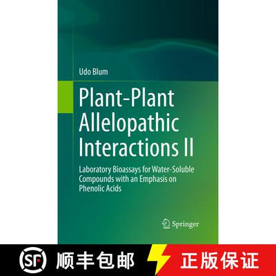 【3-4周达】Plant-Plant Allelopathic Interactions II : Laboratory Bioassays for Water-Soluble Compound... [9783319346427]