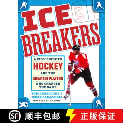 【3-4周达】Ice Breakers: A Kids' Guide to Hockey and the Greatest Players Who Changed the Game [9780760395691]