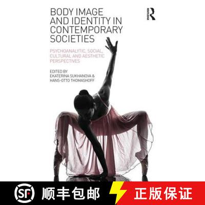 【3-4周达】Body Image and Identity in Contemporary Societies : Psychoanalytic, social, cultural and a... [9780415742917]