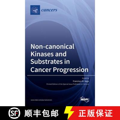 【3-4周达】精装 Non-canonical Kinases and Substrates in Cancer Progression [9783036530550]