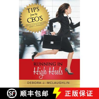 【3-4周达】Running in High Heels: How to Lead with Influence, Impact & Ingenuity [9781452588230]