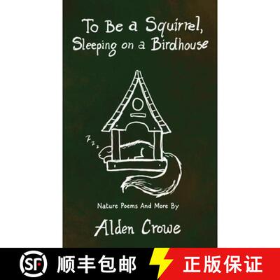【3-4周达】To Be A Squirrel, Sleeping On A Birdhouse: Nature Poems and More [9798905142901]