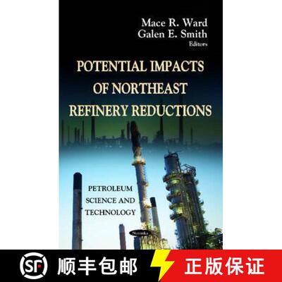 【3-4周达】Potential Impacts of Northeast Refinery Reductions [9781620816677]
