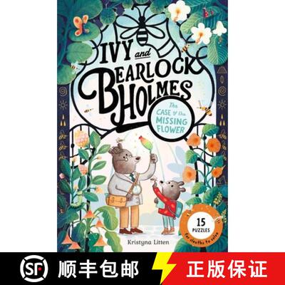 【3-4周达】The Case of the Missing Flower (Ivy and Bearlock Holmes Book 1): 15 Puzzles for Sleuths to... [9781911766308]