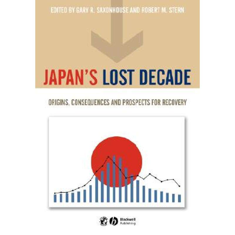 【4周达】Japan'S Lost Decade- Origins, Consequences And Prospects For Recovery[Wiley发展研究 ...