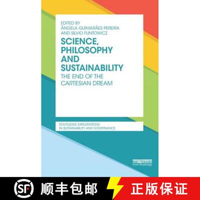【3-4周达】精装 Science, Philosophy and Sustainability : The End of the Cartesian dream [9781138796409]