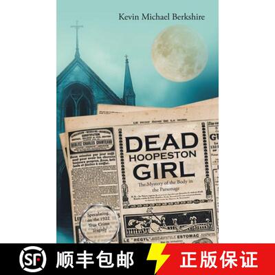 【3-4周达】Dead Hoopeston Girl: The Mystery of the Body in the Parsonage Speculating on the 1922 True... [9781834183817]