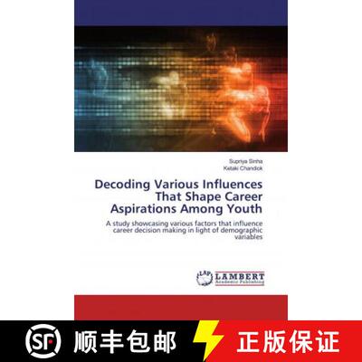 预订 Decoding Various Influences That Shape Career Aspirations Among Youth [9786200460301]