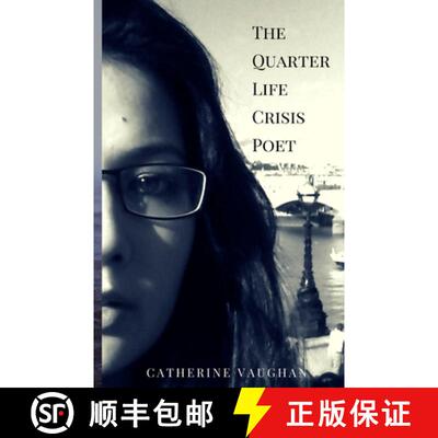 【3-4周达】The Quarter Life Crisis Poet: A Collection of Poems on Pain, Heartbreak and Defiance by a ... [9780993408908]