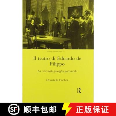 【3-4周达】Il Teatro Di Eduardo de Filippo: La Crisi Della Famiglia Patriarcale [9780367604103]