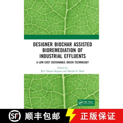 【3-4周达】精装 Designer Biochar Assisted Bioremediation of Industrial Effluents: A Low-Cost Sustaina... [9781032066943]