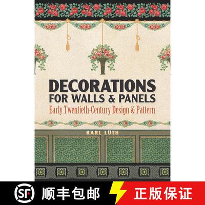 预订 Decorations for Walls and Panels: Early Twentieth-Century Design and Pattern [9780486820958]