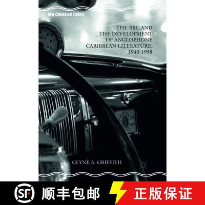 【3-4周达】The BBC and the Development of Anglophone Caribbean Literature, 1943-1958 (Softcover repri... [9783319812014]