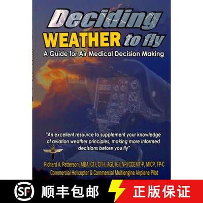 【3-4周达】Deciding WEATHER to Fly, A Guide for Air Medical Decision Making (Black & White) [9780557322602]