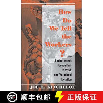 【3-4周达】精装 How Do We Tell The Workers? : The Socioeconomic Foundations Of Work And Vocational Ed... [9780367319847]