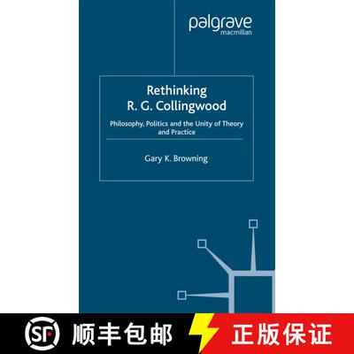 【3-4周达】Rethinking R.G. Collingwood : Philosophy, Politics and the Unity of Theory and Practice (S... [9781349433216]