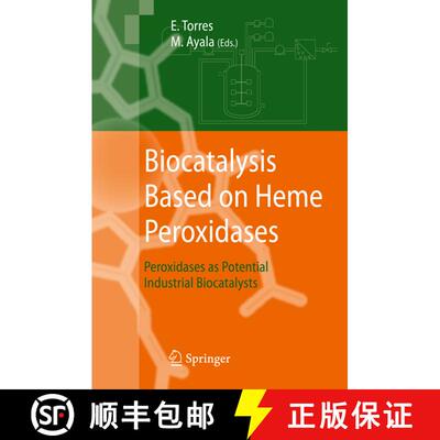 【3-4周达】精装 Biocatalysis Based on Heme Peroxidases: Peroxidases as Potential Industrial Biocatalysts [9783642126260]