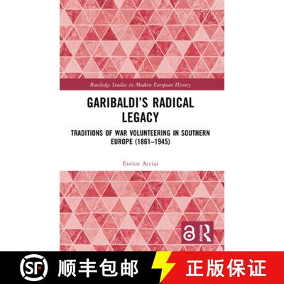 【3-4周达】Garibaldi's Radical Legacy: Traditions of War Volunteering in Southern Europe (1861-1945) [9780367653507]