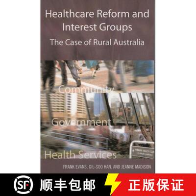 【3-4周达】Healthcare Reform and Interest Groups : Catalysts and Barriers in Rural Australia [9780761833017]