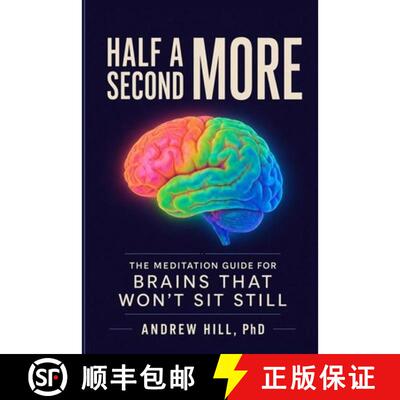 【3-4周达】Half a Second More: The Meditation Guide for Brains That Won't Sit Still [9781971402048]