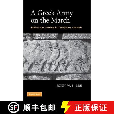 【3-4周达】精装 A Greek Army on the March: Soldiers and Survival in Xenophon's Anabasis [9780521870689]