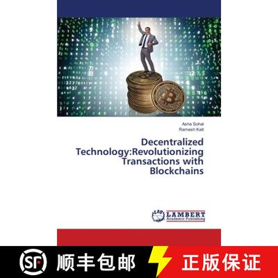 预订 Decentralized Technology: Revolutionizing Transactions with Blockchains [9786207464746]