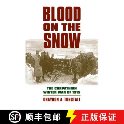 预订 Blood on the Snow – The Carpathian Winter War of 1915 [9780700618583]