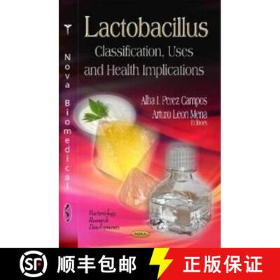 【3-4周达】精装 Lactobacillus: Classification, Uses and Health Implications [9781620811511]