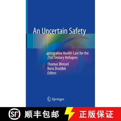 【3-4周达】精装 An Uncertain Safety: Integrative Health Care for the 21st Century Refugees (1st ed. 2... [9783319729138]