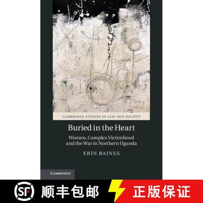 【3-4周达】精装 Buried in the Heart: Women, Complex Victimhood and the War in Northern Uganda - Burie... [9781107137127]