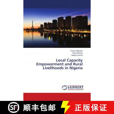 预订 Local Capacity Empowerment and Rural Livelihoods in Nigeria [9786202007054]