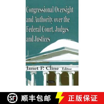 【3-4周达】Congressional Oversight and Authority Over the Federal Court, Judges and Justices [9781594547010]