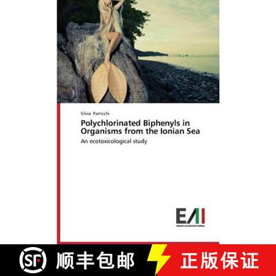 预订 Polychlorinated Biphenyls in Organisms from the Ionian Sea [9783639659436]