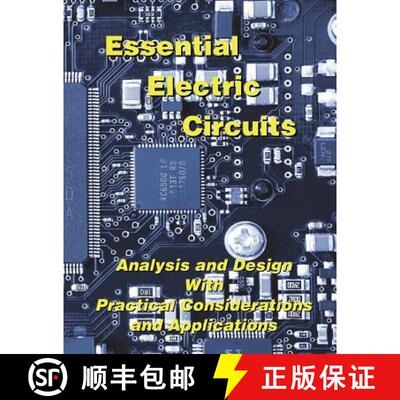 【3-4周达】Essential Electric Circuits: Analysis and Design with Practical Considerations and Applica... [9780982692653]
