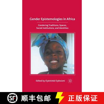 【3-4周达】Gender Epistemologies in Africa : Gendering Traditions, Spaces, Social Institutions, and I... [9781349384754]