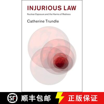 【3-4周达】精装 Injurious Law: Nuclear Exposure and the Harms of Redress [9781009721509]